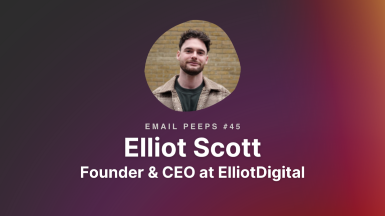 Email Peeps 45: Elliot Scott - Email Love
